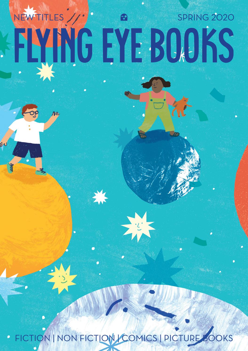 Flying Eye Books Catalogue | US Spring 2020 by FlyingEyeBooks - Issuu