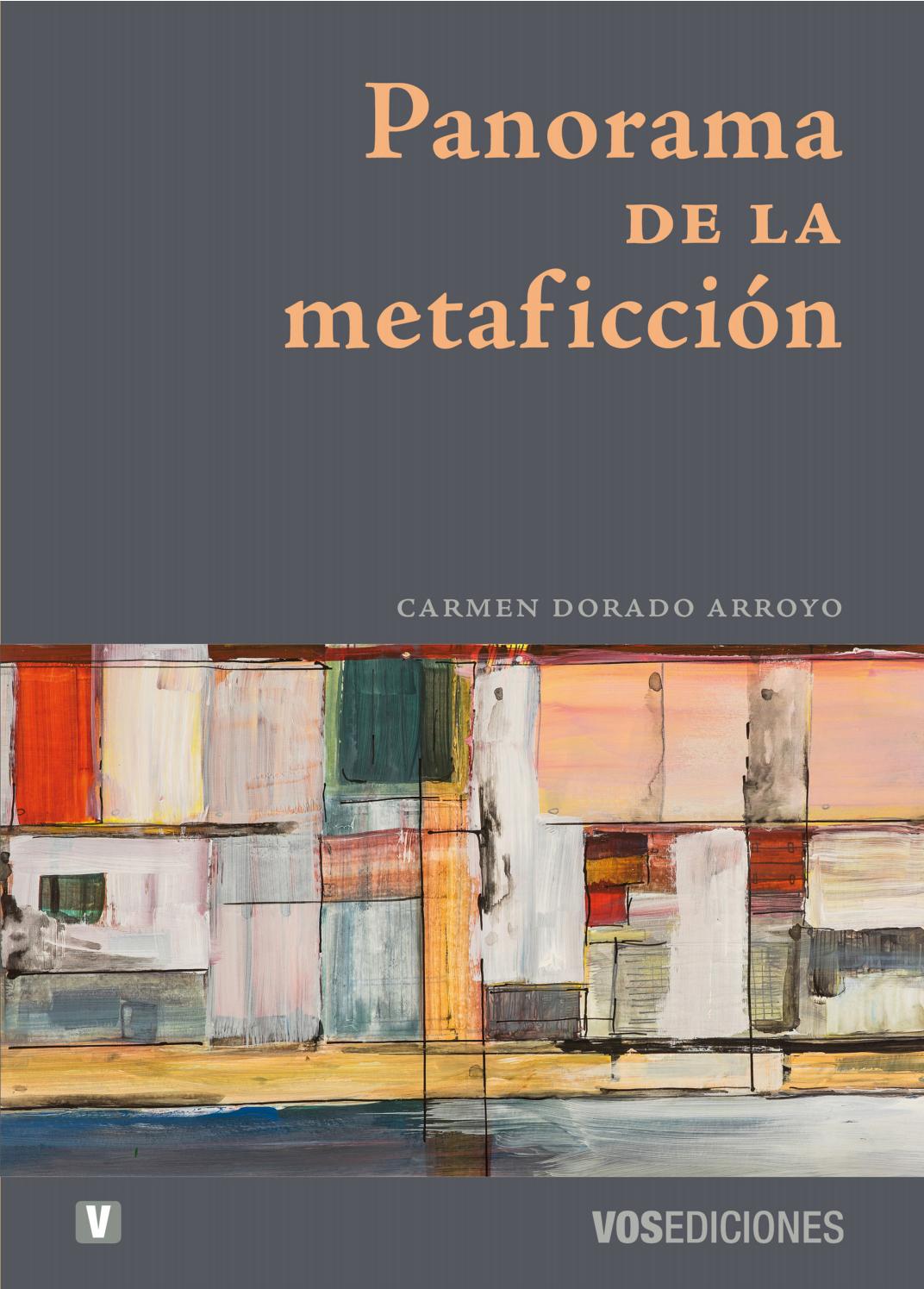 Panorama de la metaficción de Carmen Dorado Arrollo. (Vos Ediciones ...