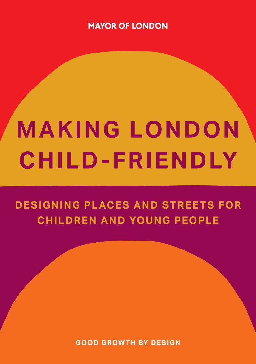 Making London Child-Friendly – Designing for Children and Young People ...