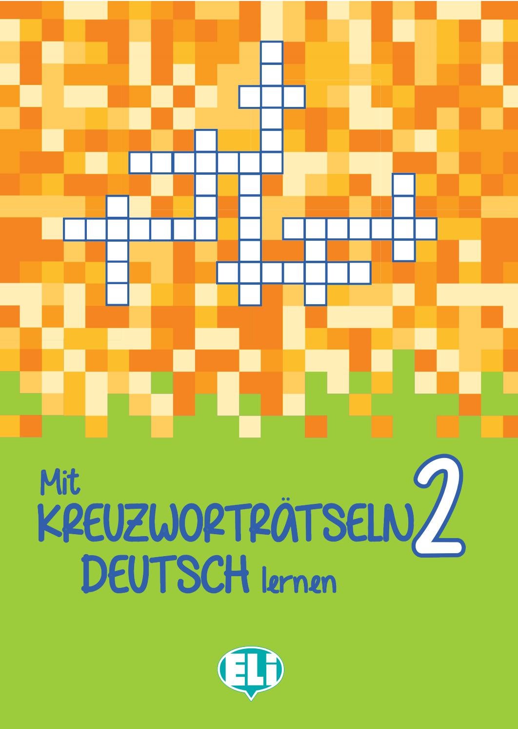 Mit Kreuzworträtseln Deutsch lernen 2 by ELI Publishing - Issuu