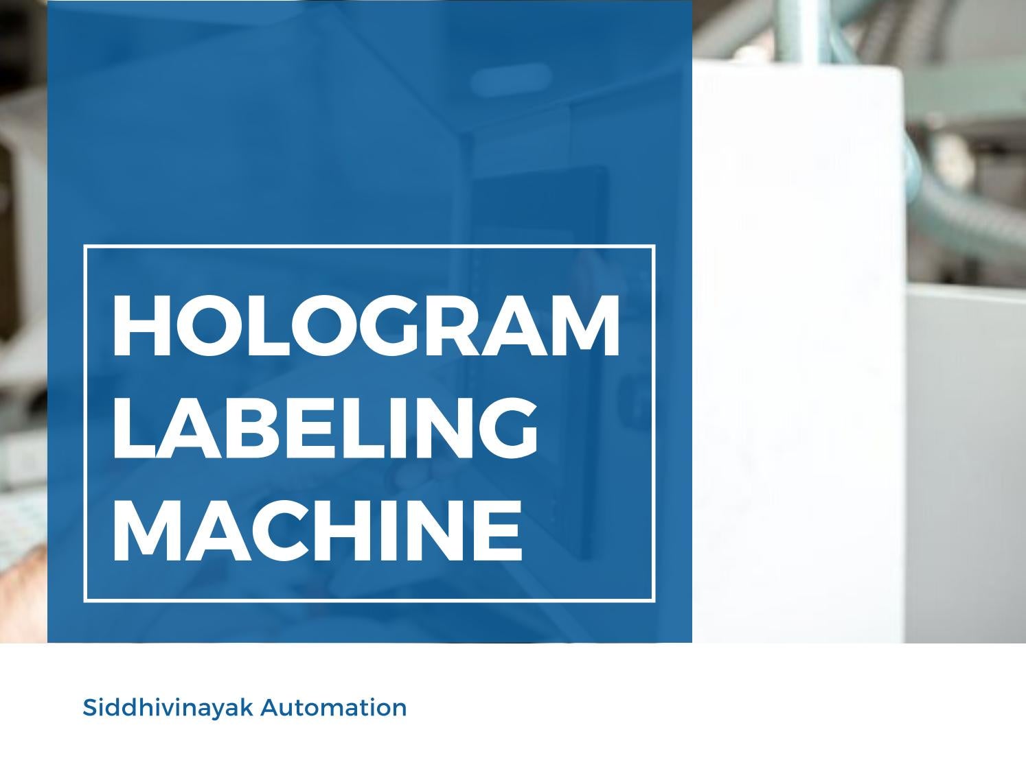 Fact about Hologram Labeling Machine by Siddhivinayak Automation - Issuu