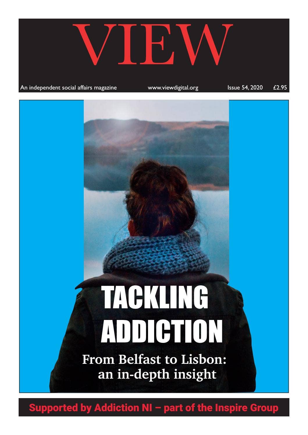 VIEW magazine - issue 54. In-depth insight into Tackling Addiction by ...
