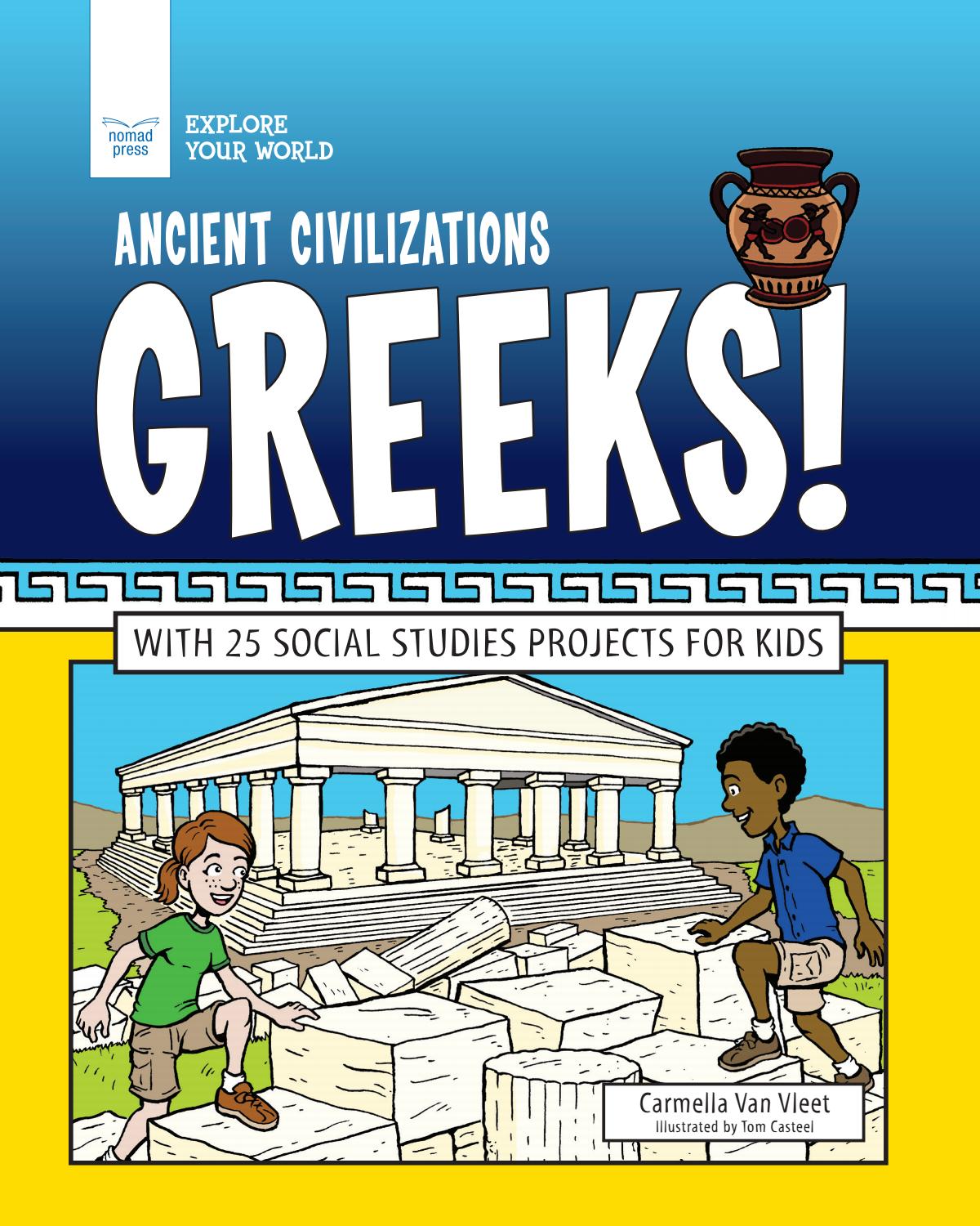 Ancient Civilizations: Greeks! With 25 Social Studies Projects for Kids ...