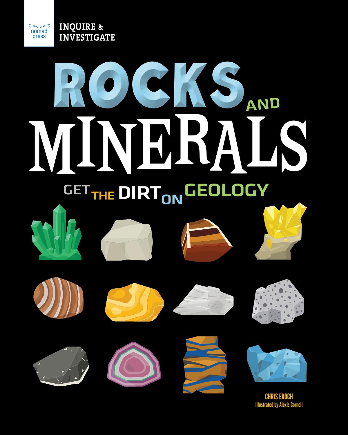 Rocks and Minerals: Get the Dirt on Geology by Nomad Press - Issuu