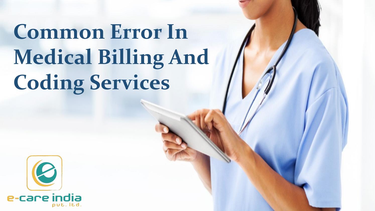 Common Error In Medical Billing And Coding Services by e-care India - Issuu