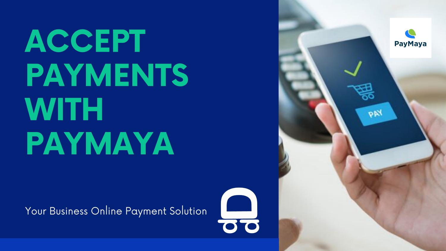 ACCEPT PAYMENTS with PayMaya in Davao for your Business by nowcandoit ...