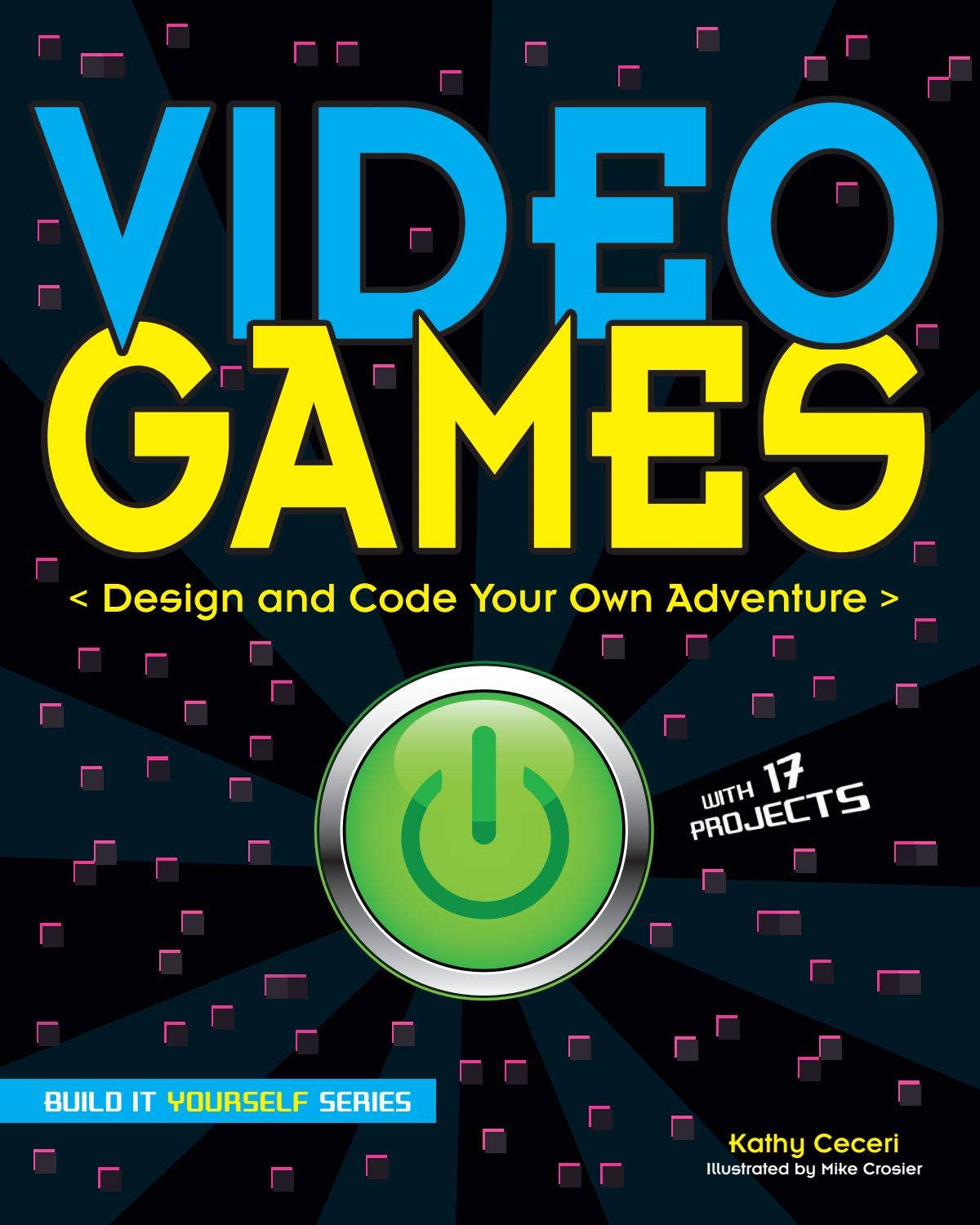 Video Games: Design and Code Your Own Adventure by Nomad Press - Issuu