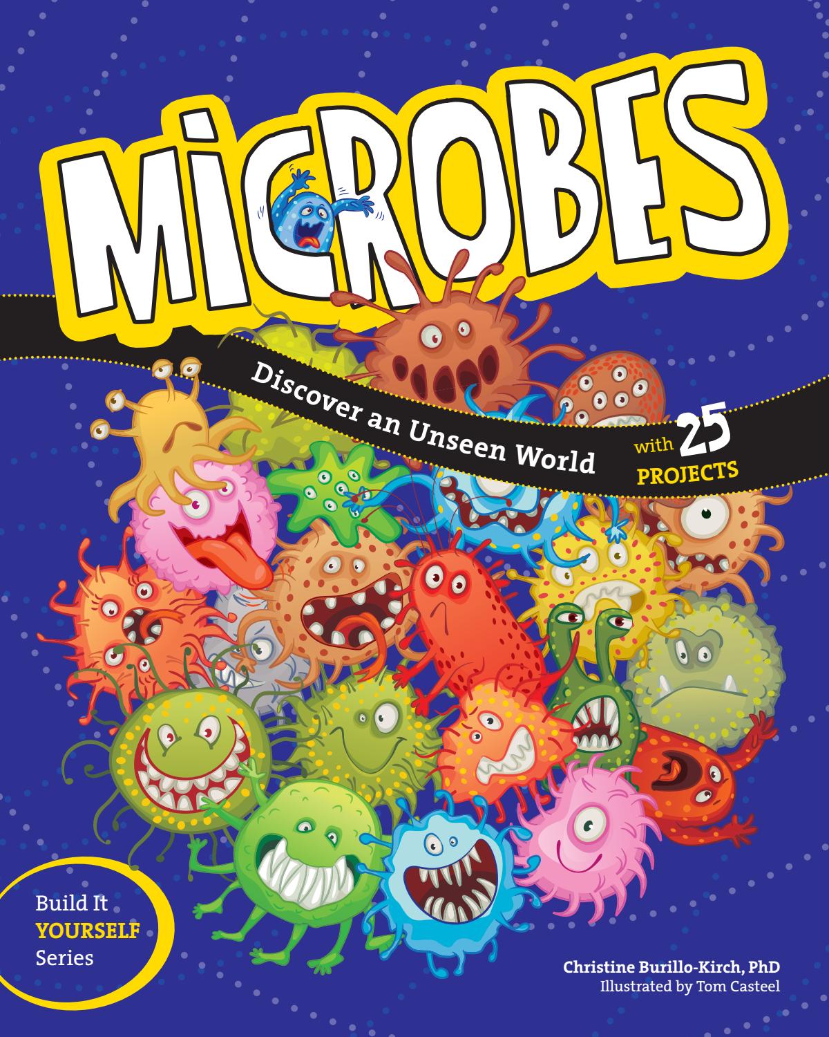 Microbes: Discover an Unseen World with 25 Projects by Nomad Press - Issuu