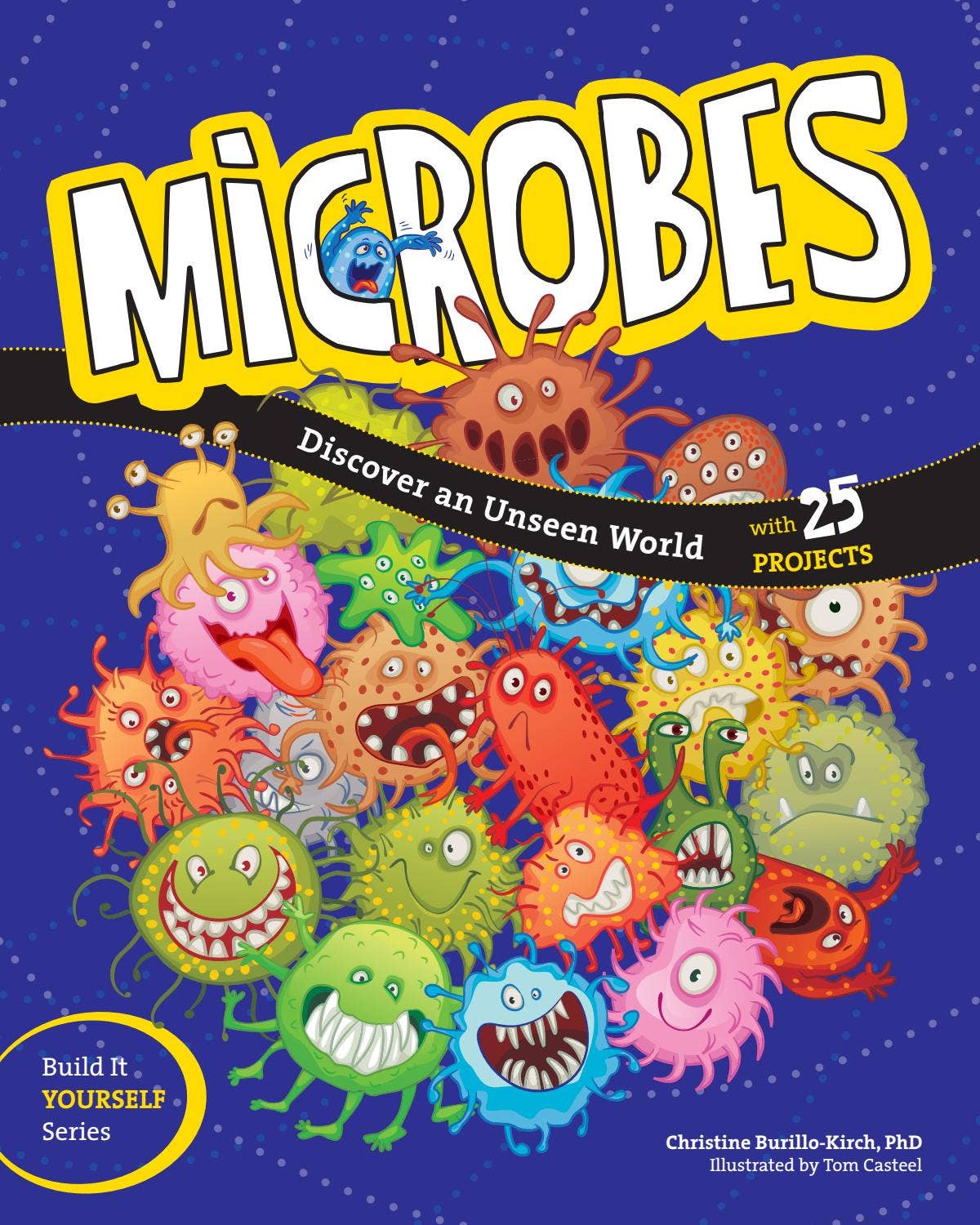 Microbes: Discover an Unseen World with 25 Projects by Nomad Press - Issuu