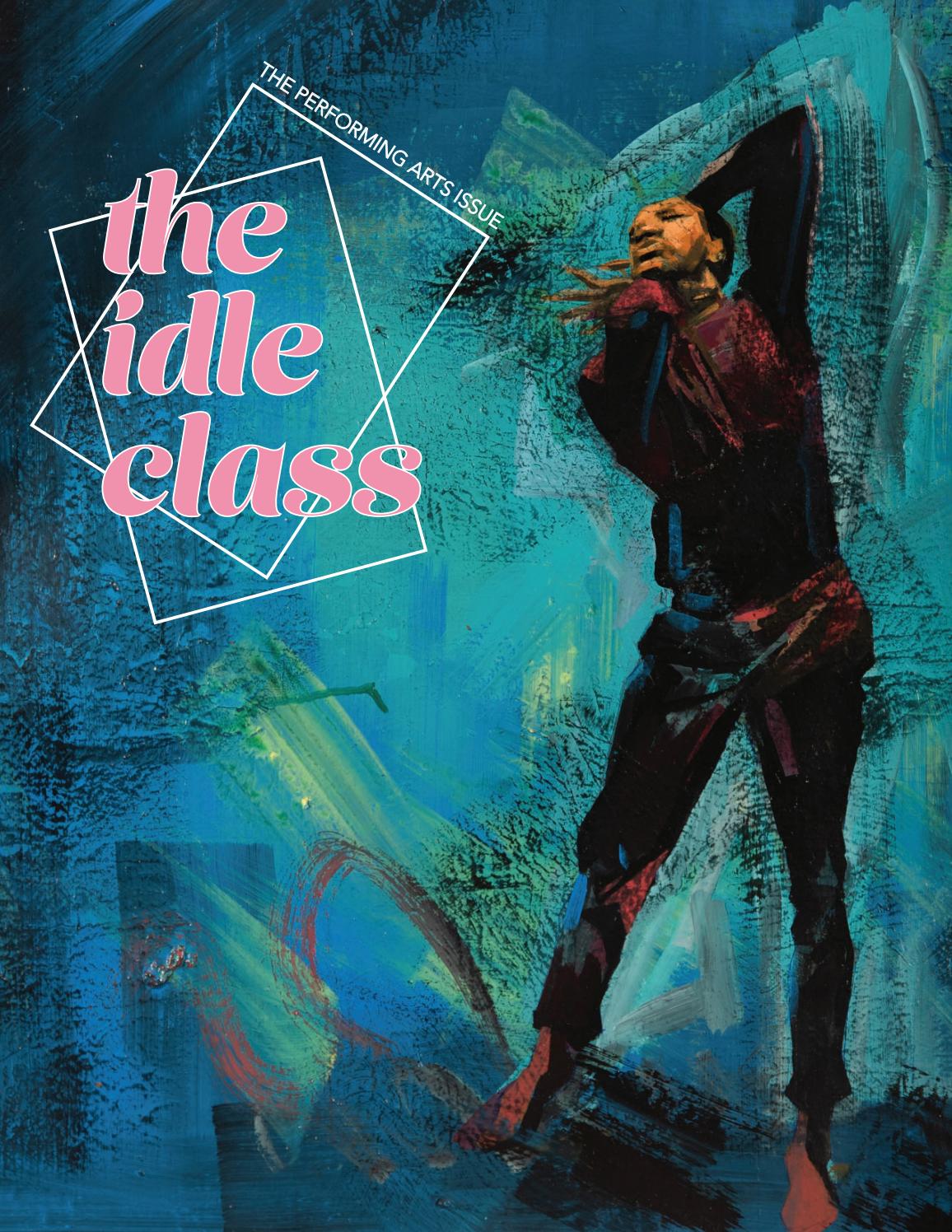 The Idle Class Performing Arts Issue by The Idle Class - Issuu