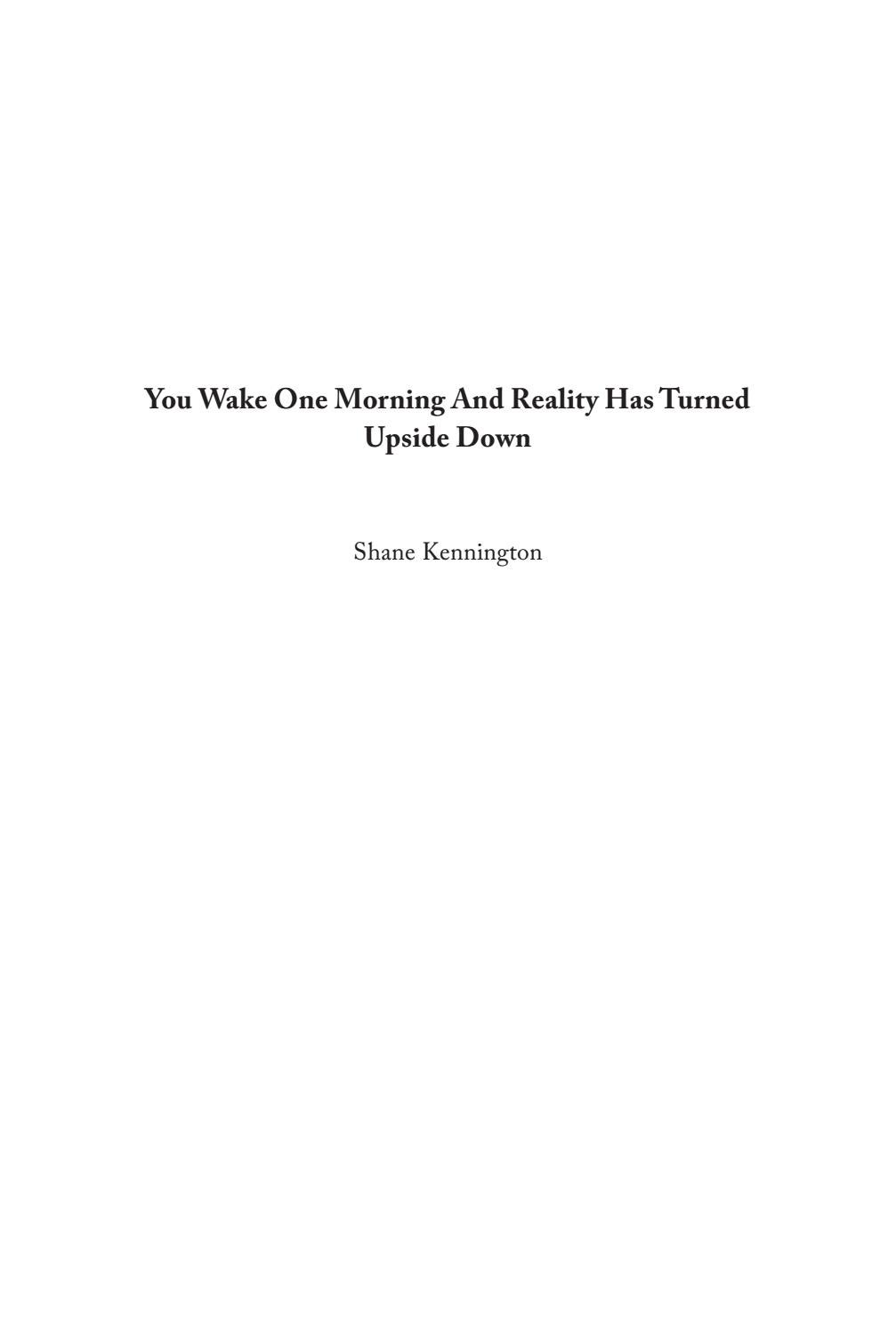 You Wake One Morning And Reality Has Turned Upside Down – Shane ...