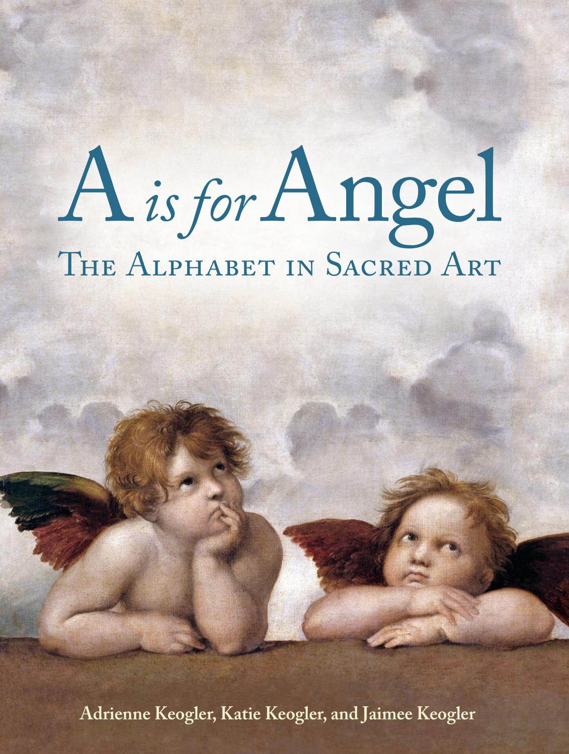 A is for Angel: The Alphabet in Sacred Art by Sixth&Spring Books - Issuu