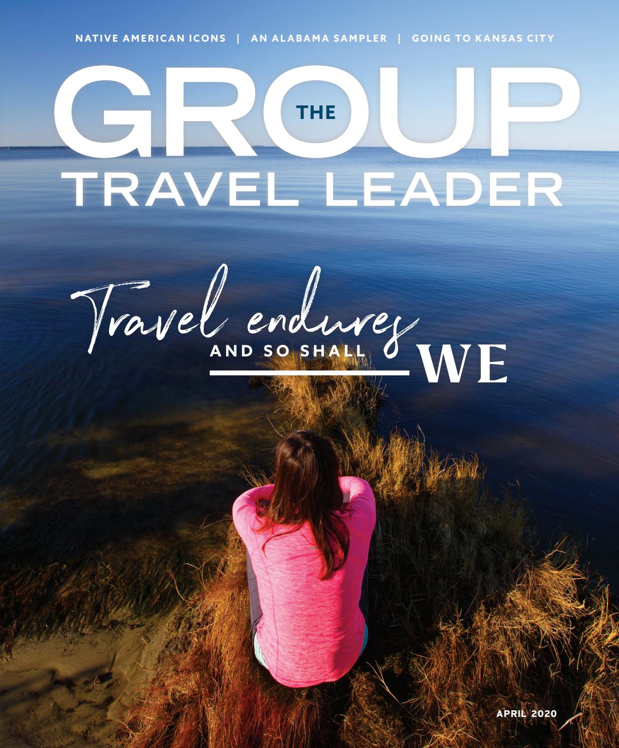 The Group Travel Leader April 2020 by The Group Travel Leader, Inc. - Issuu
