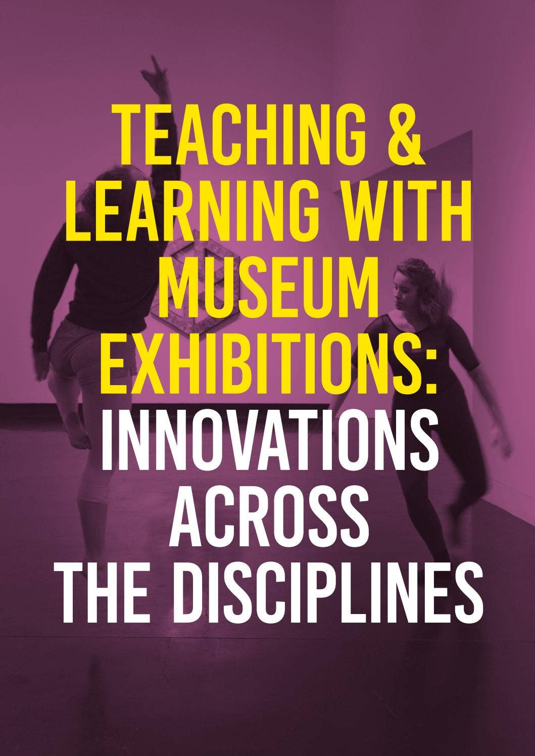 Teaching and Learning with Museum Exhibitions: Innovations across the ...