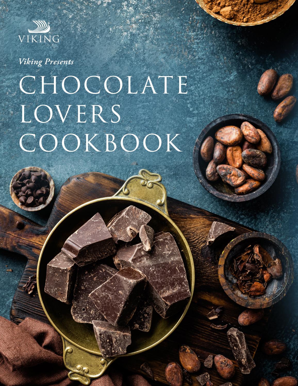 Chocolate Lovers Cookbook | Viking Cruises by Viking Cruises (Aus/NZ ...