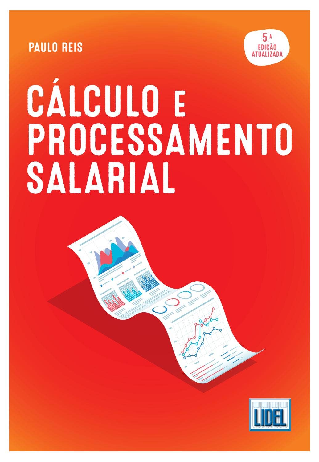 Cálculo e Processamento Salarial - 5.ª Edição Atualizada by Grupo Lidel ...