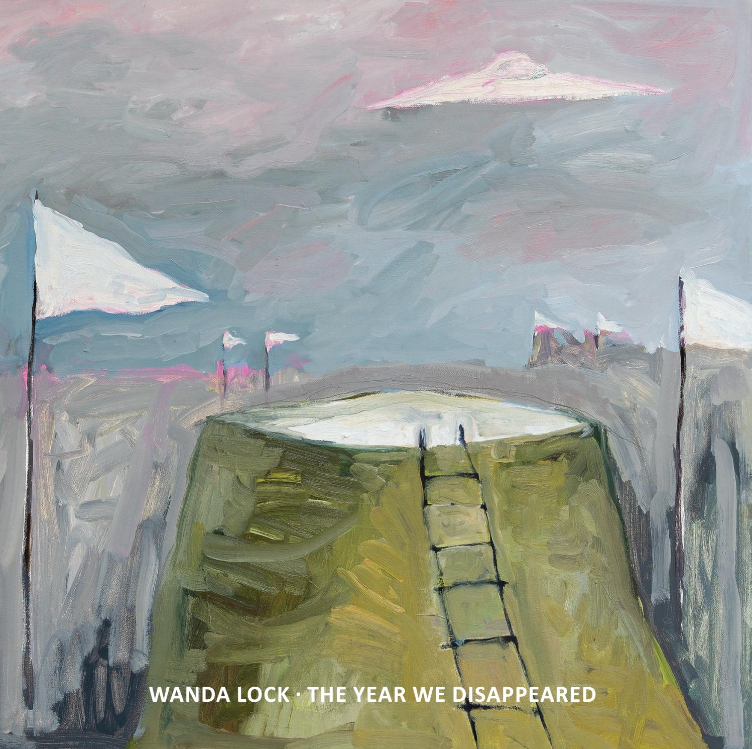 Wanda Lock: The Year We Disappeared by Vernon Public Art Gallery - Issuu