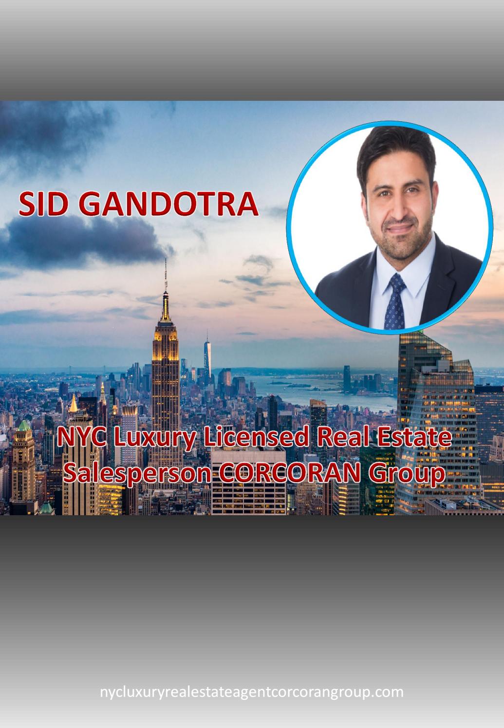 Sid Gandotra - NYC Luxury Licensed Real Estate Salesperson CORCORAN Group by conclubiltz - Issuu