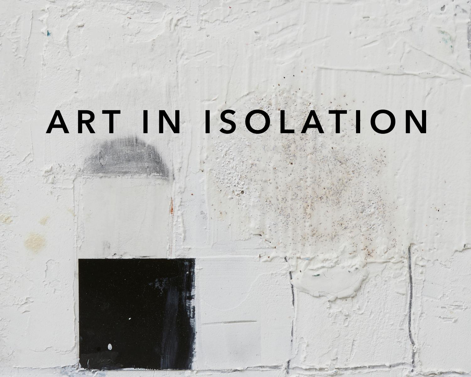 Art in Isolation by Jonathan Grant Gallery - Issuu