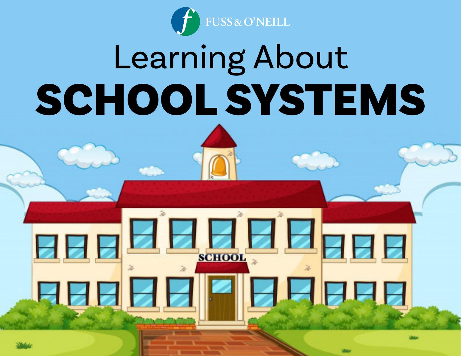 Learn About School Systems by fuss&oneill - Issuu