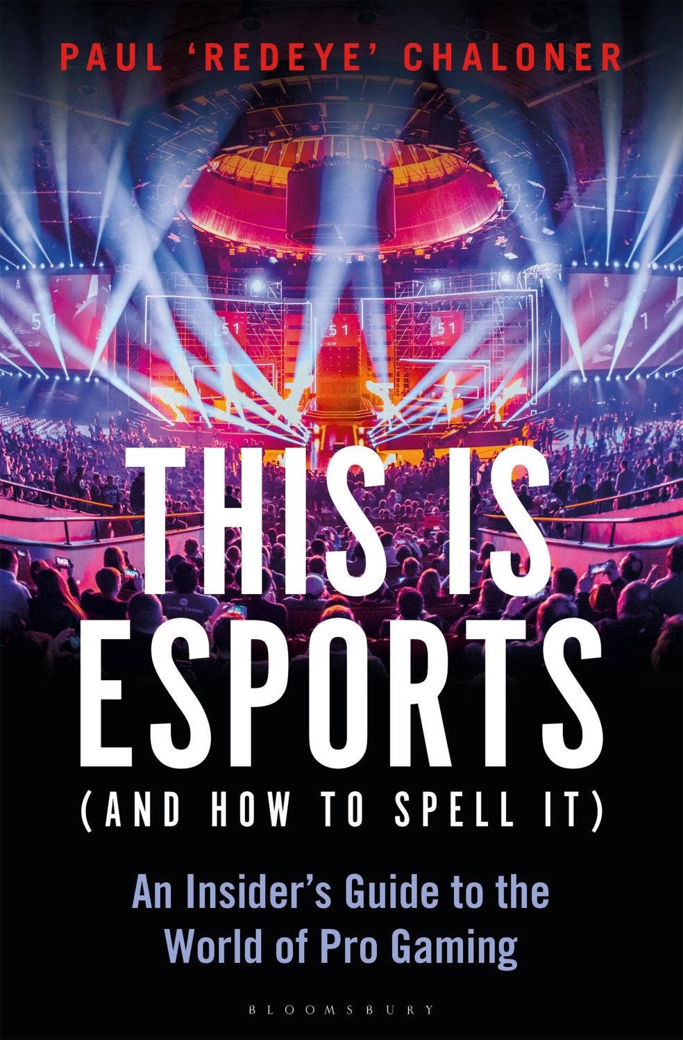 This is esports (and How to Spell It): An Insider's Guide to the World ...