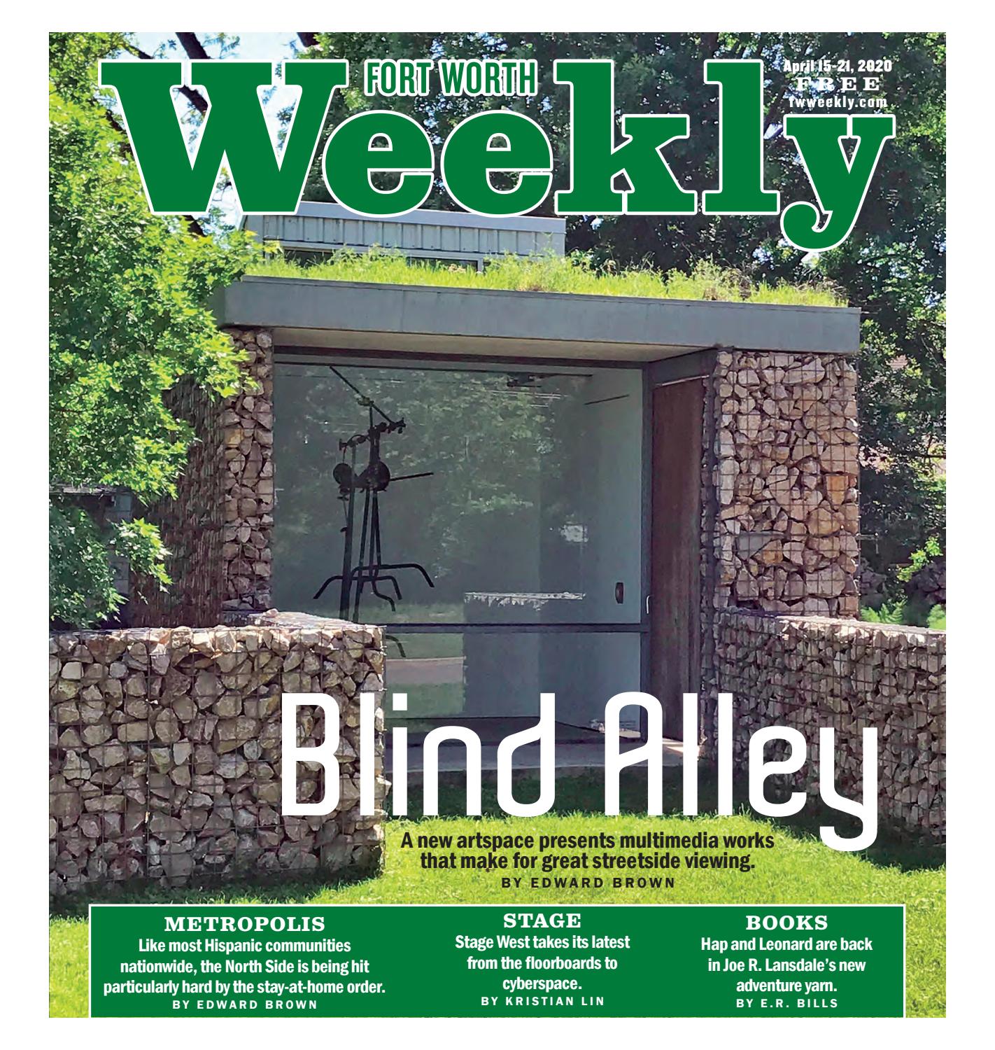Fort Worth Weekly 4/15/20 by Fort Worth Weekly - Issuu