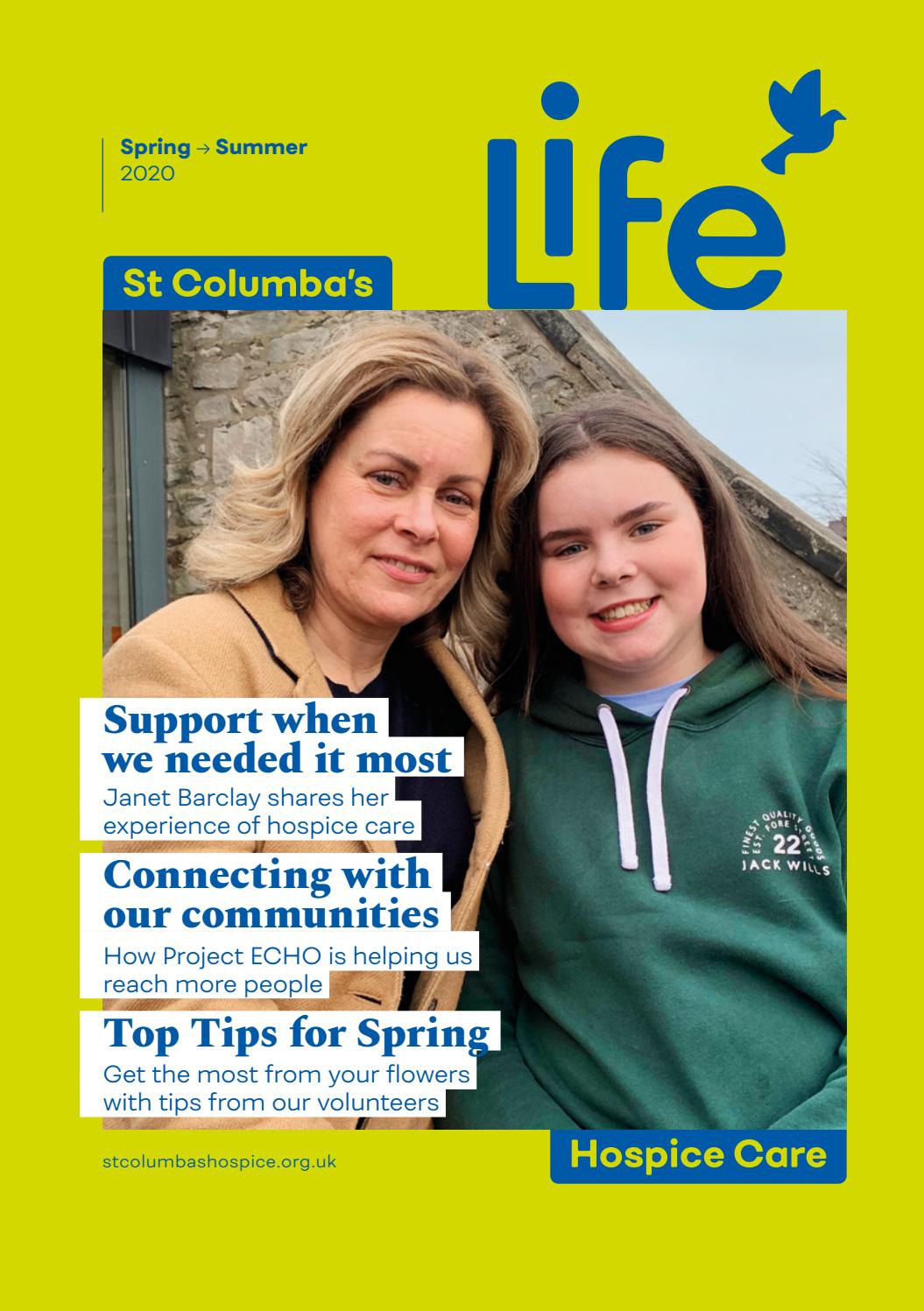 Life Magazine Spring / Summer 2020 by St Columba's Hospice Care - Issuu