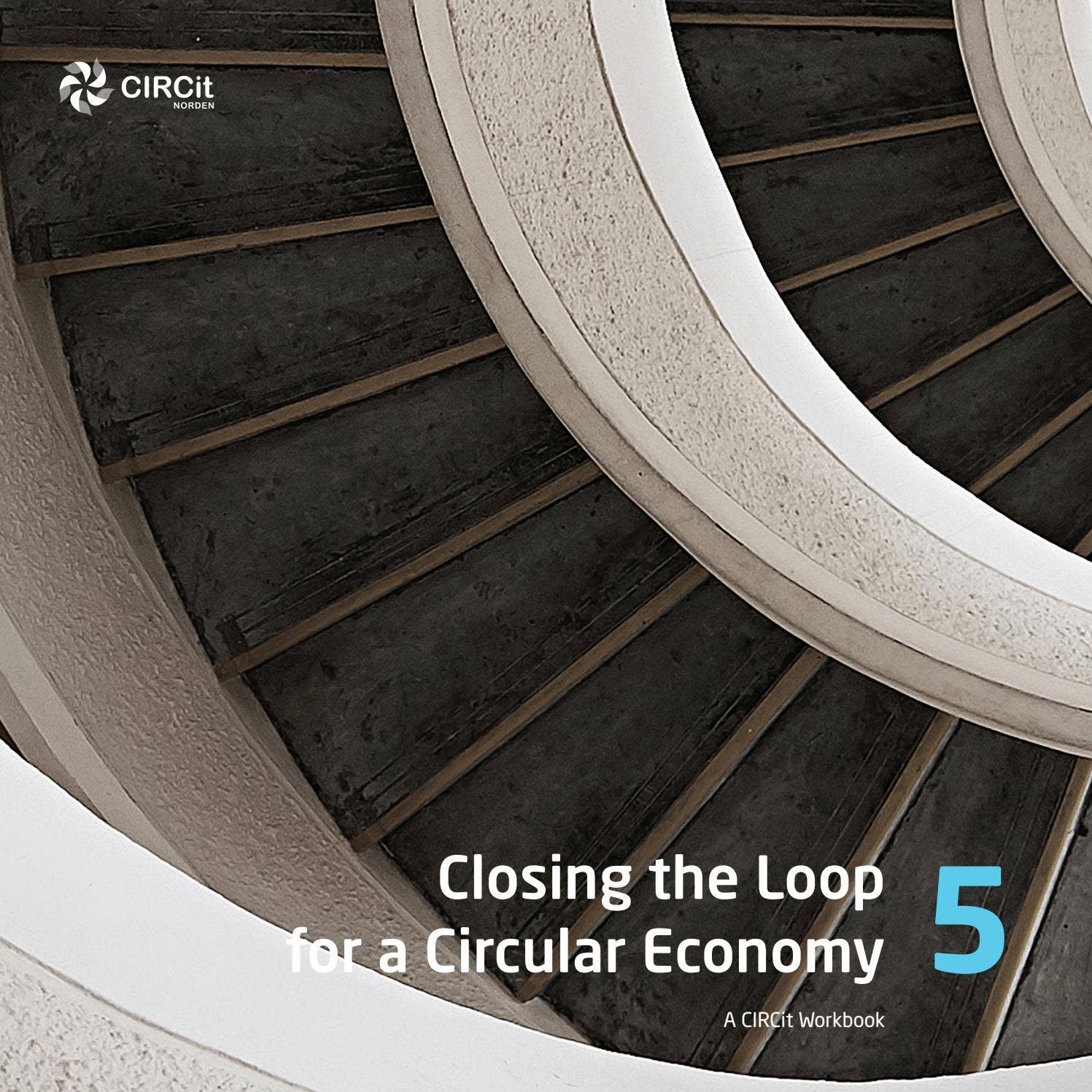 CIRCit Workbook 5: Closing the Loop for a Circular Economy by CIRCit ...