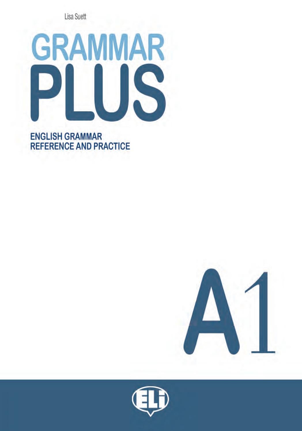 Grammar Plus A1 By ELI Publishing Issuu Grammar Plus A1 By ELI Publishing Issuu