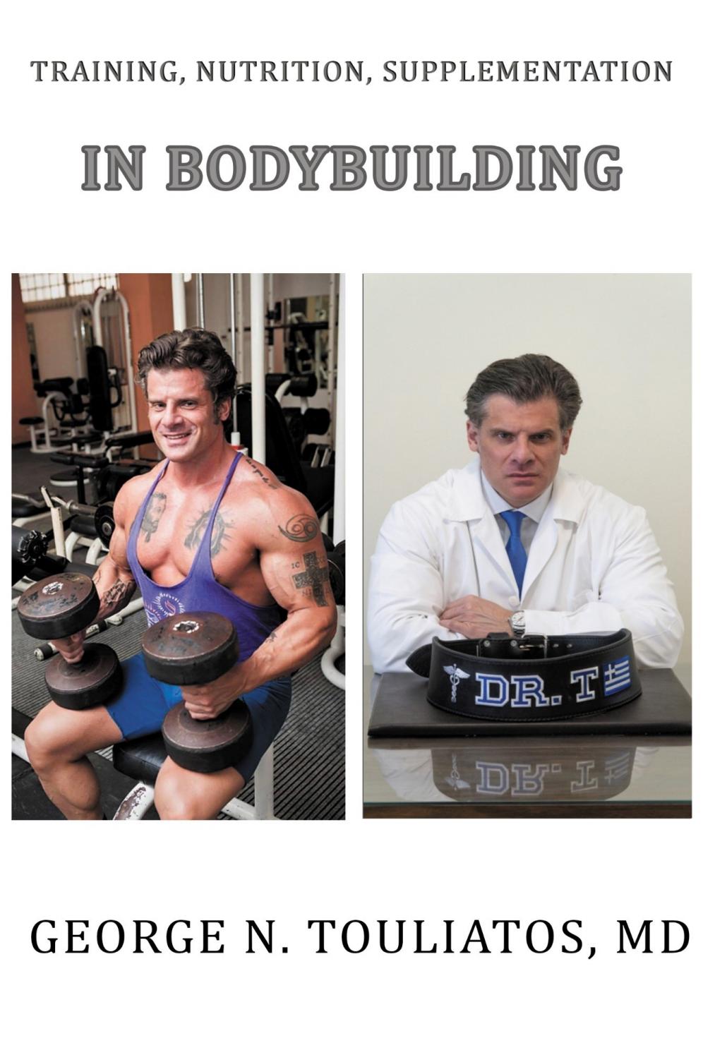 Training, Nutrition, Supplementation in Bodybuilding – George N ...