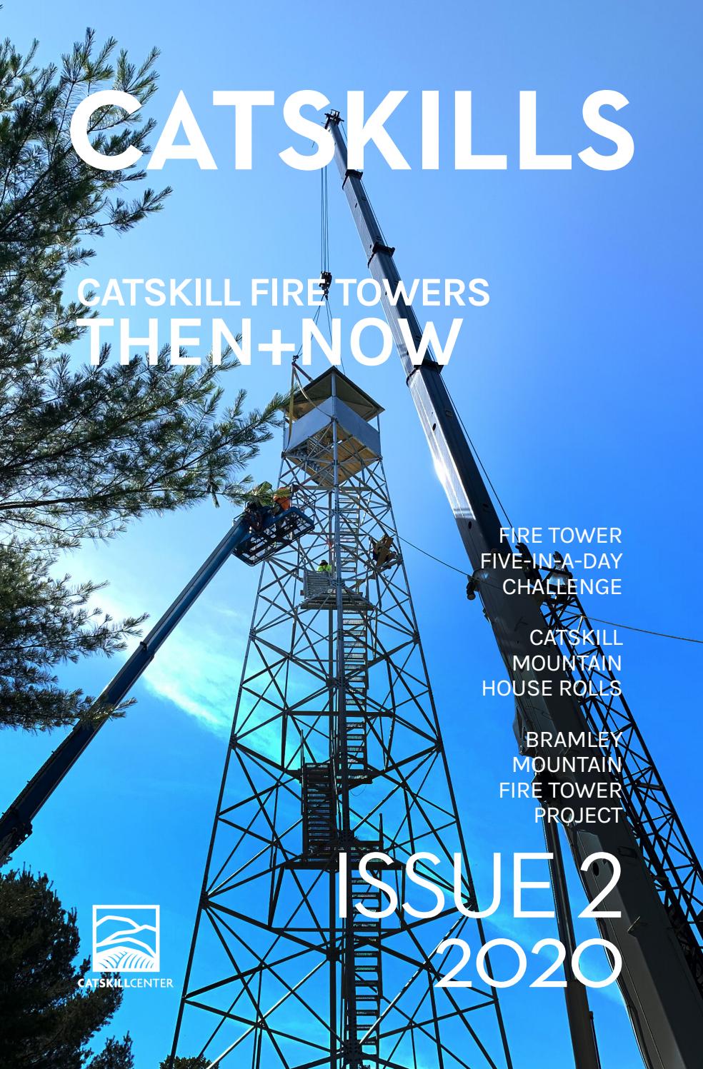 Catskills Magazine 2020 Issue 2. Firetowers by Catskill Center - Issuu
