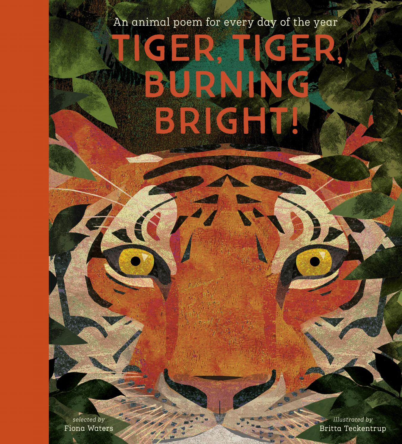 Tiger, Tiger, Burning Bright! An Animal Poem For Every Day Of The Year ...