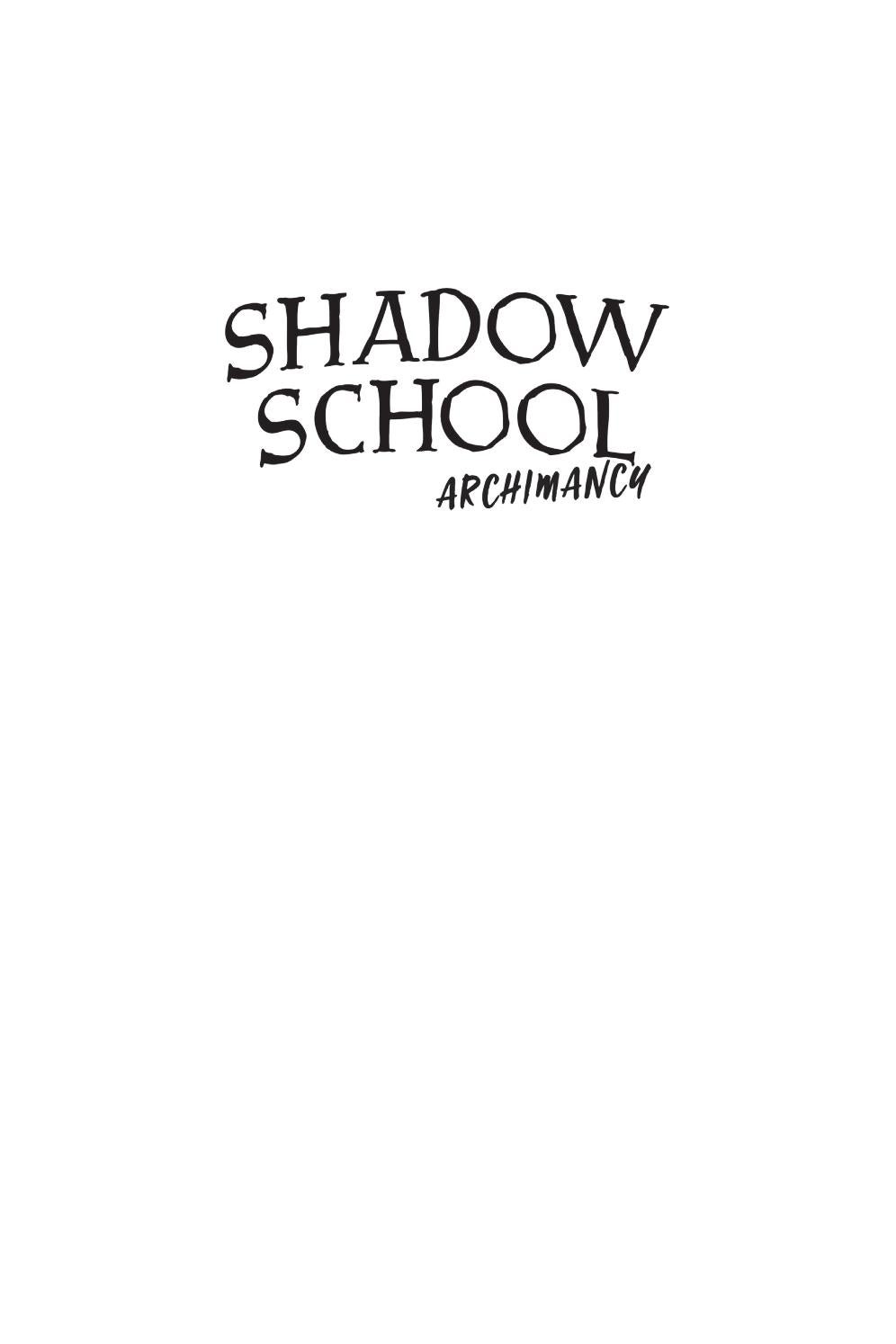 Shadow School #1: Archimancy by J.A. White - Follett Book Fair Special ...