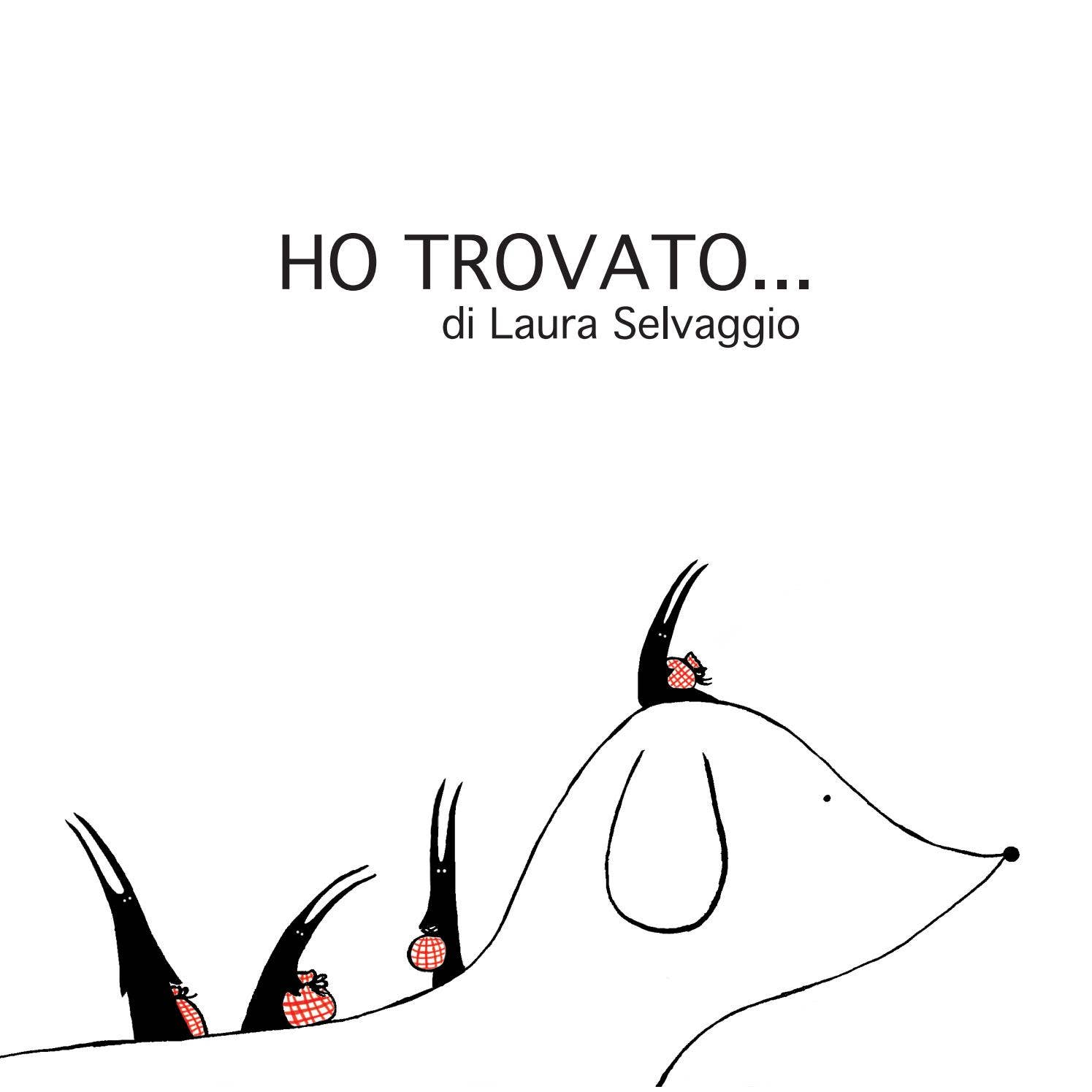 Ho trovato_Laura Selvaggio by Illustrazione_Urbino - Issuu