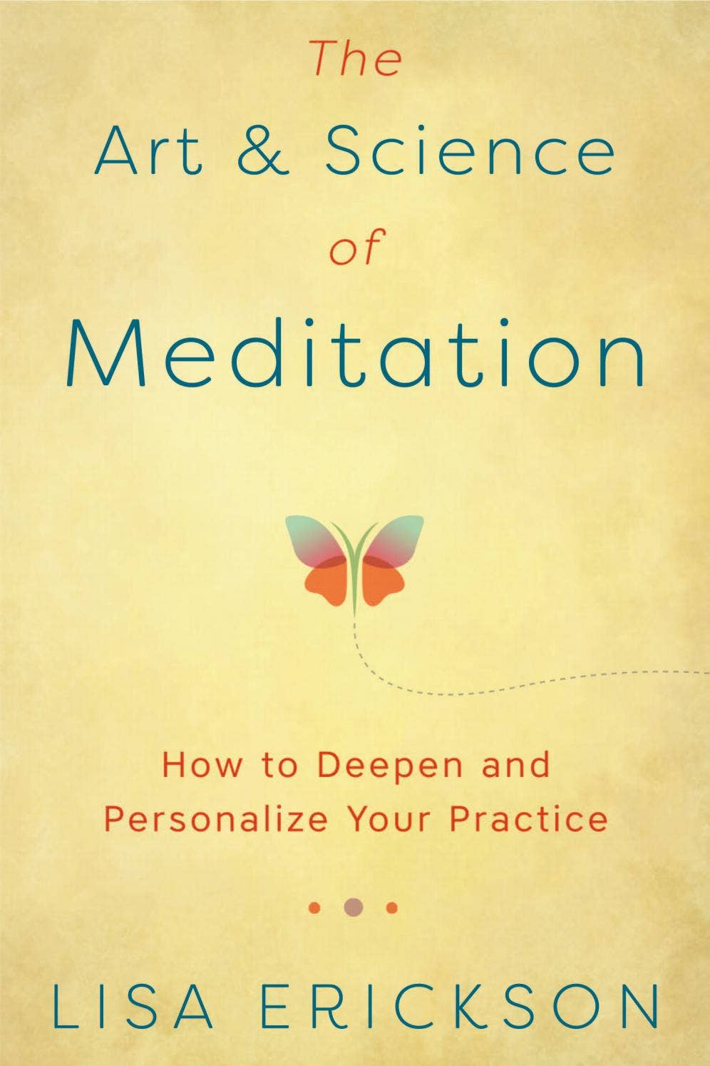 The Art & Science of Meditation, by Lisa Erickson by Llewellyn ...