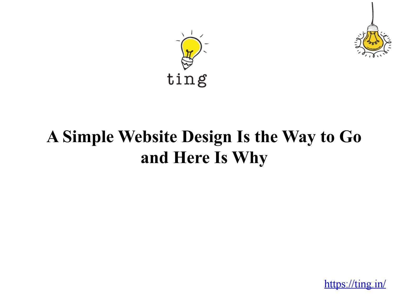 A Simple Website Design Is The Way To Go And Here Is Why By Tingseo Issuu