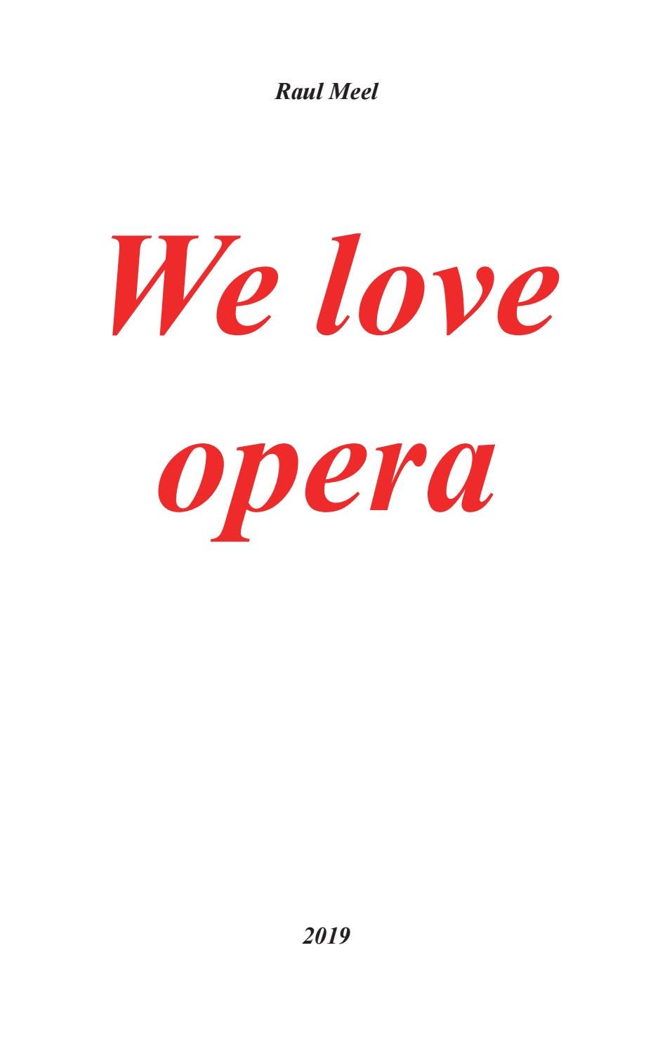 Raul Meel, "We love opera" by raulmeel - Issuu