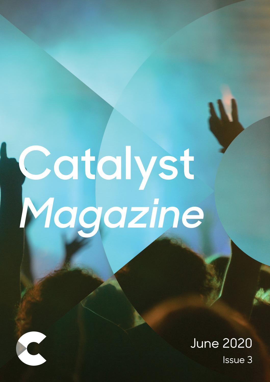 Catalyst Magazine - June 2020 by catalystchurches - Issuu