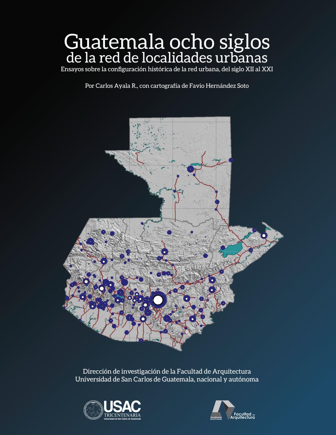 Guatemala ocho siglos de la Red de Localidades Urbanas by FARUSAC ...
