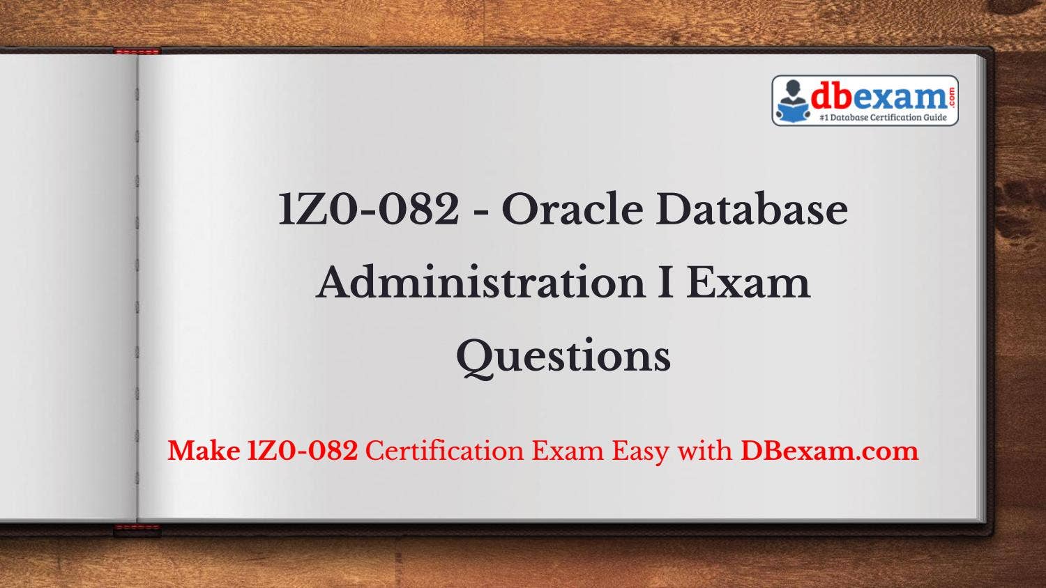 1Z0-082 - Oracle Database Administration I Exam Questions by Alice ...