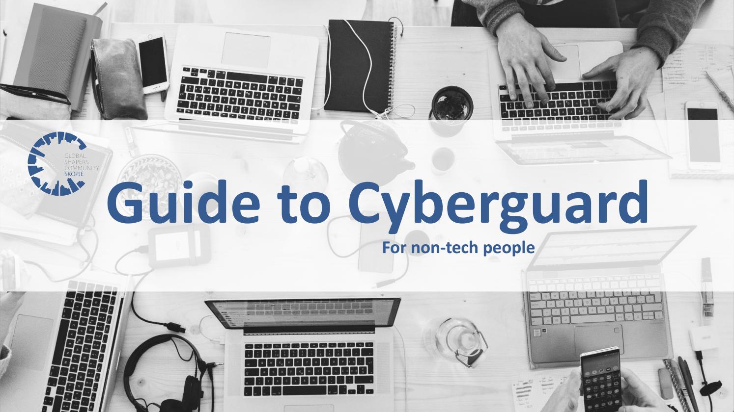 Guide to Cyberguard by globalshapersskopje - Issuu