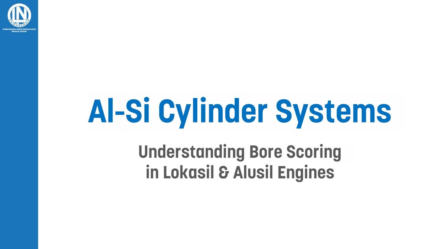 Al-Si Cylinder Systems: Understanding Bore Scoring in Lokasil & Alusil ...