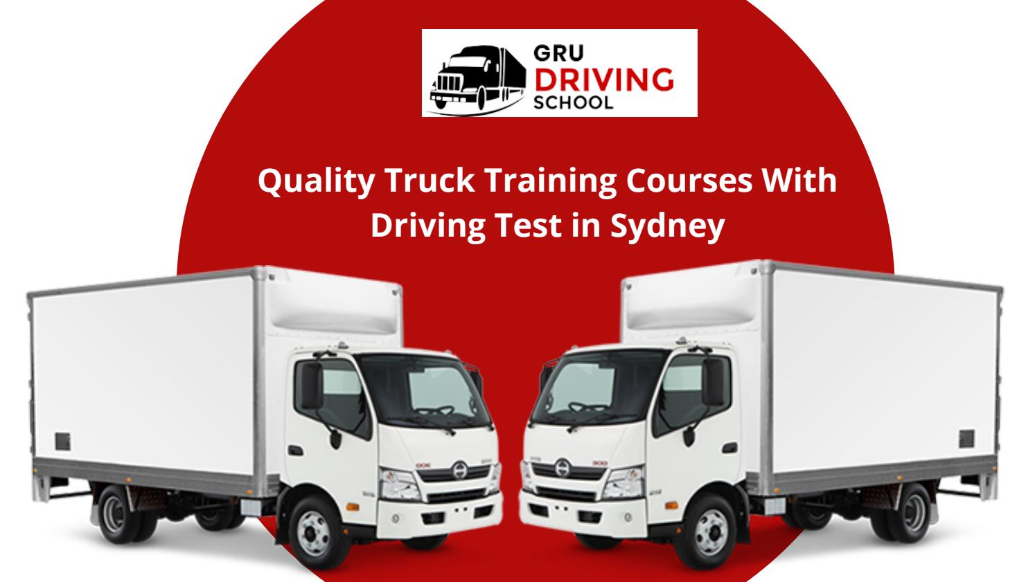 Quality Truck Training Courses With Driving Test in Sydney by GRU ...