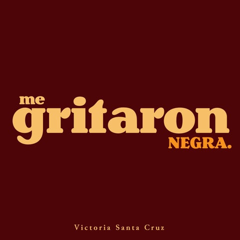 Me gritaron Negra - Victoria Santa Cruz by Maria Jose Bobadilla ...
