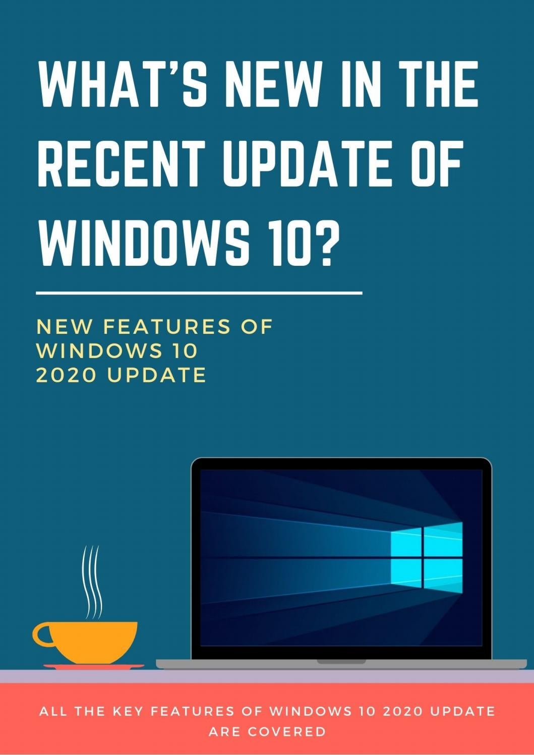 Most Useful Features Introduced in Windows 10 May 2020 Update by ...