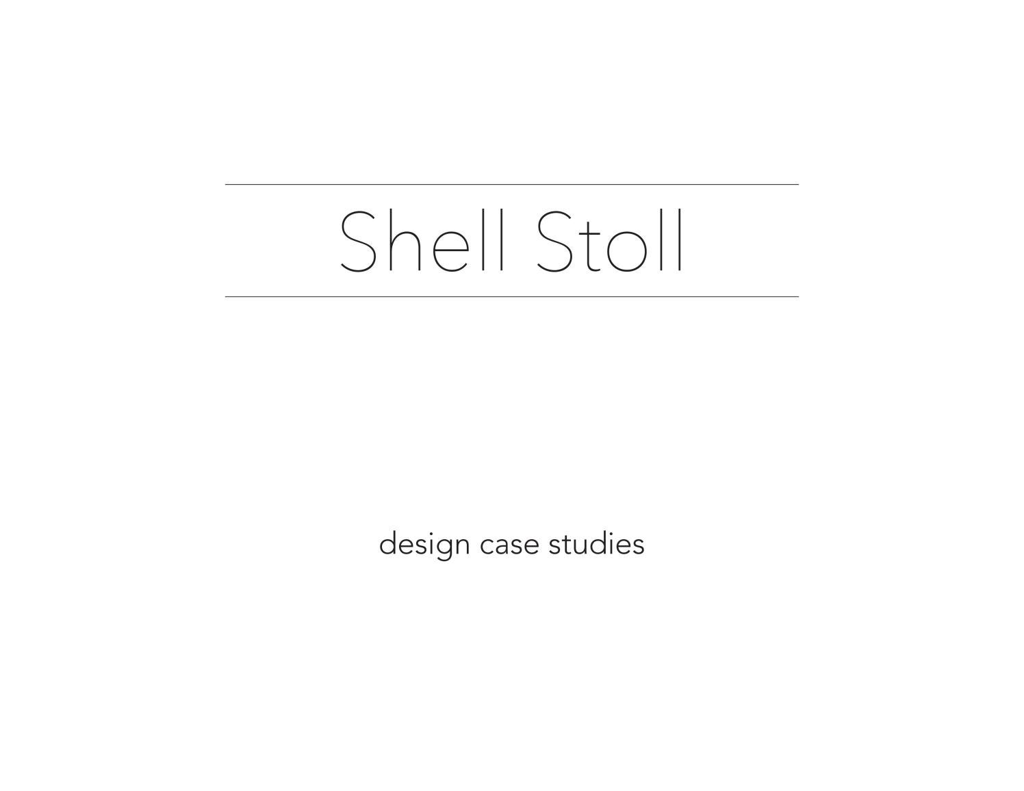 Shell Stoll Design Case Studies by shellstolldesigns - Issuu