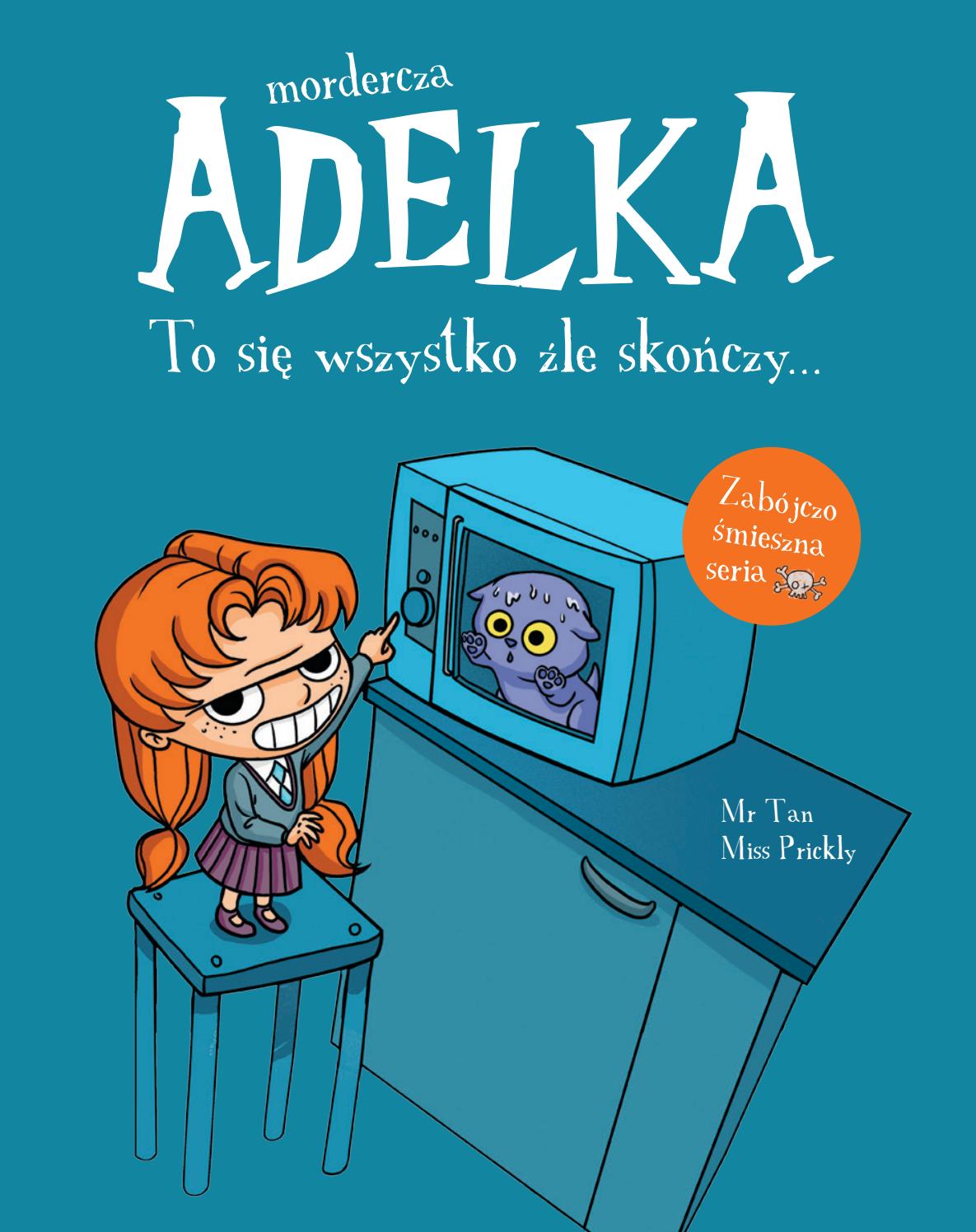 Mordercza Adelka. To się wszystko źle skończy by SIW Znak - Issuu