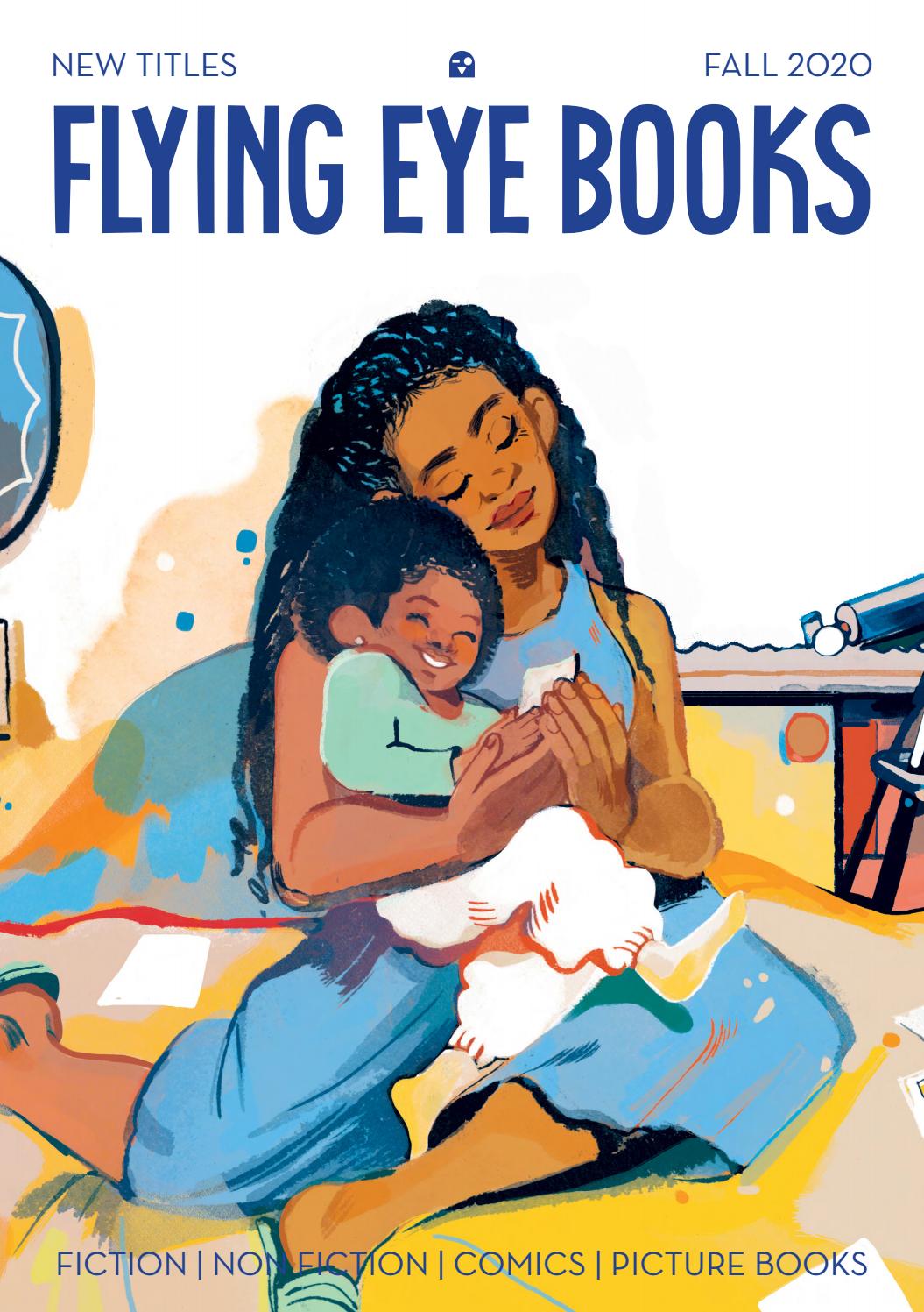 Flying Eye Books Catalogue | US Fall 2020 by FlyingEyeBooks - Issuu
