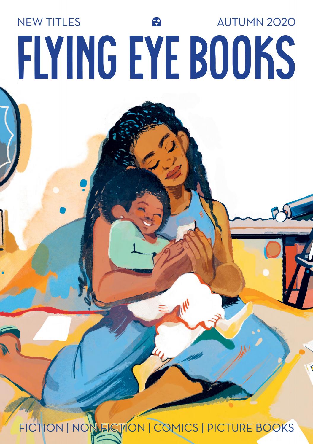 Flying Eye Books Catalogue | UK Autumn 2020 by FlyingEyeBooks - Issuu