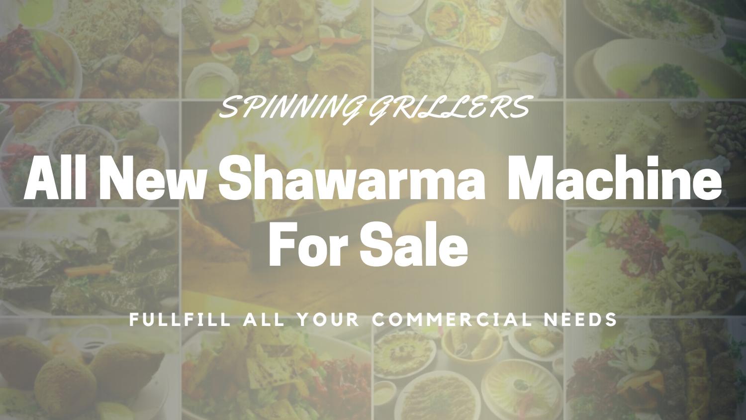 All New Shawarma Machines for Sale by Spinning Grillers - Issuu